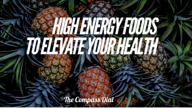 25 High Energy Foods to Elevate Your Health | The Compass Dial