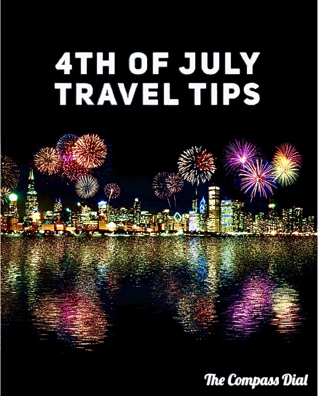 4th of July Travel Tips | The Compass Dial