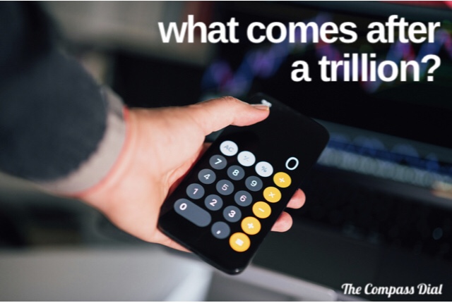 What Comes After Trillion? | The Compass Dial