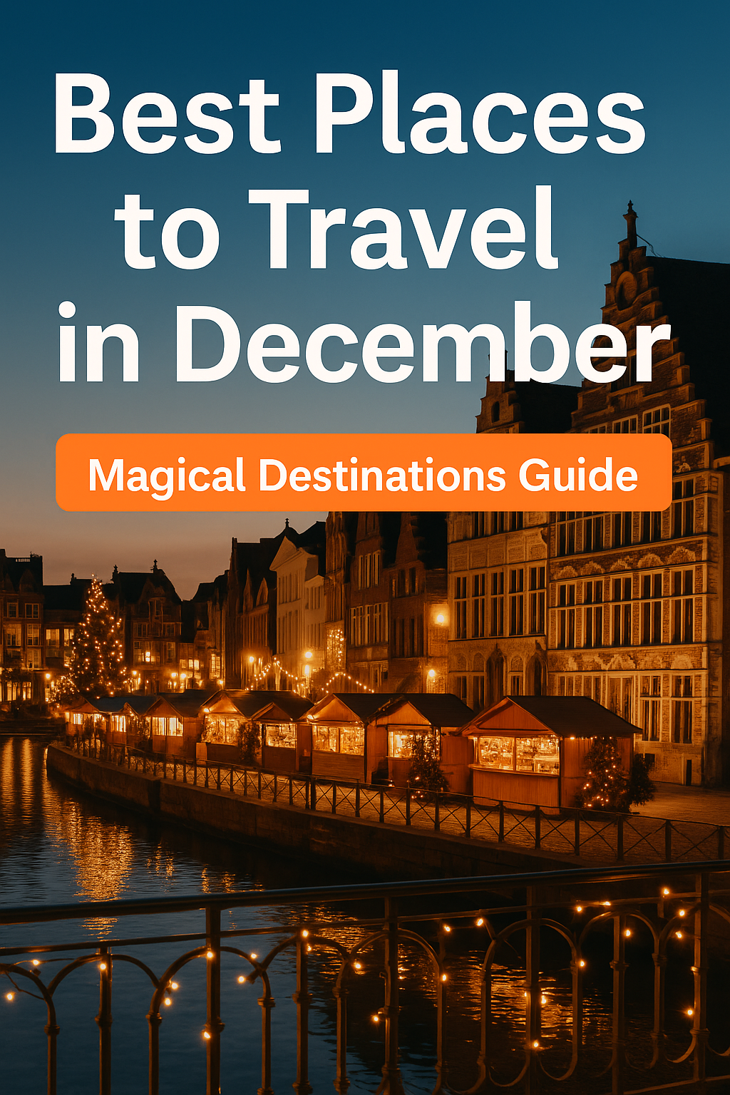 Best Places to Travel in December: Complete Guide | The Compass Dial